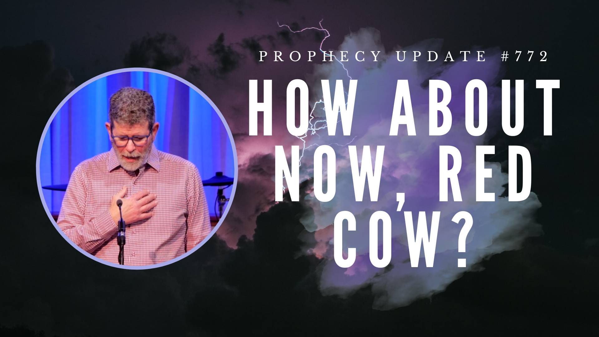 Prophecy Update #772 - How About Now, Red Cow?