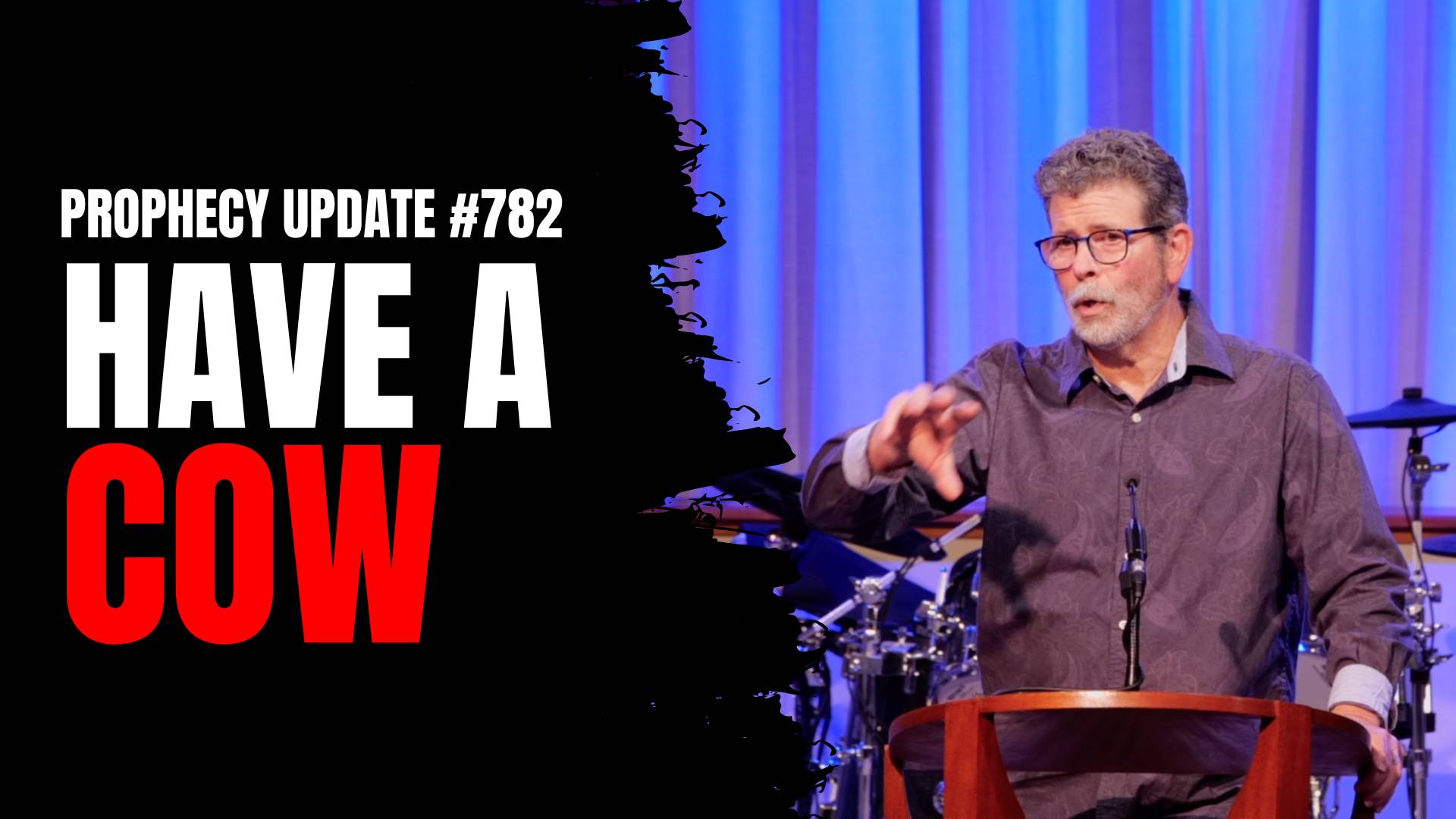 Prophecy Update #782 - Have A Cow
